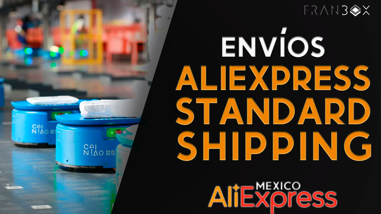 Conoce como funciona Aliexpress Standard Shipping en México